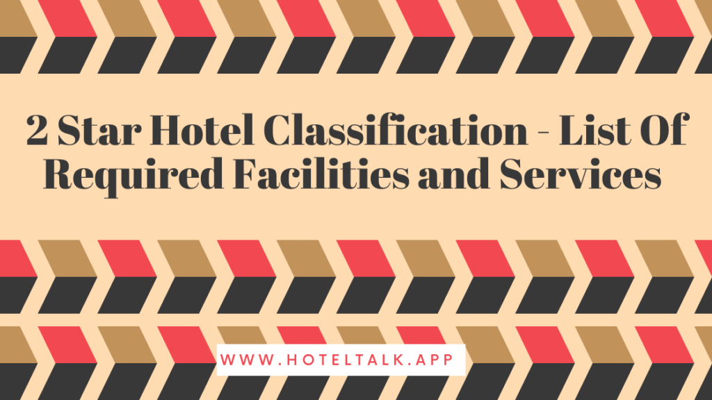 2 Star Hotel Classification – List Of Required Facilities and Services ...