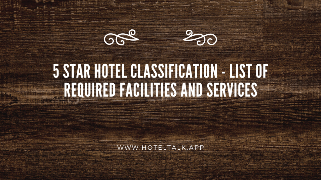 5 Star Hotel Classification – List Of Required Facilities and Services ...