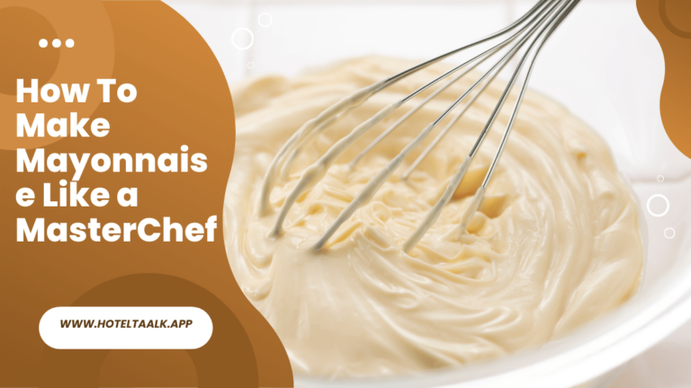 How To Make Mayonnaise Like a MasterChef - HotelTalk - For Hoteliers ...