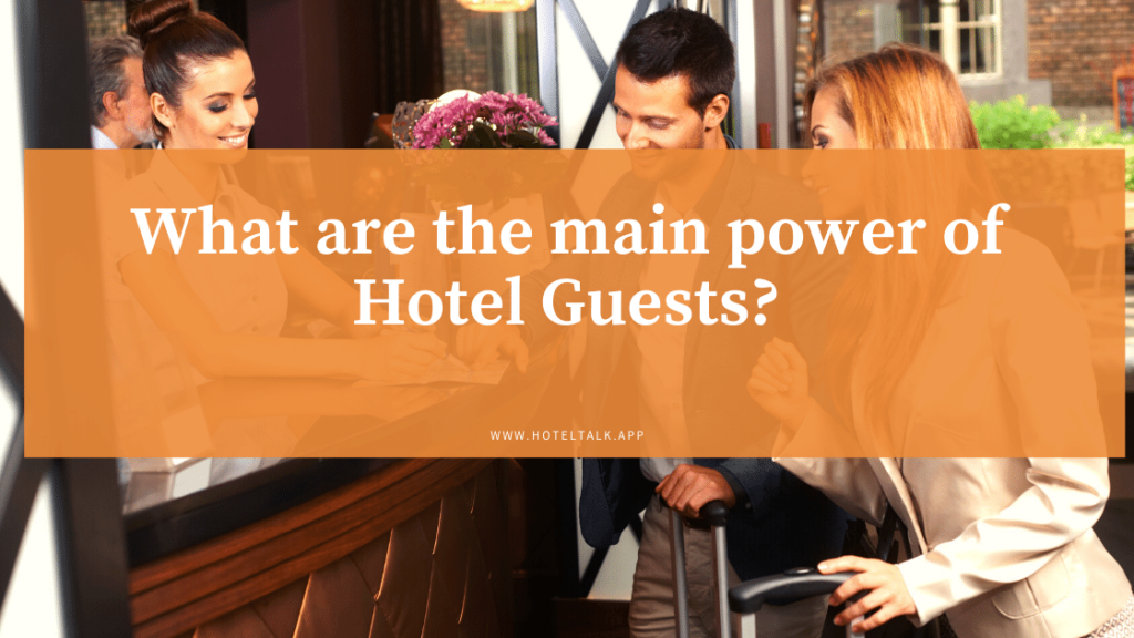 What are the main power of Hotel Guests? - HotelTalk - For Hoteliers ...