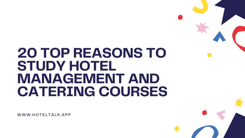20 Top Reasons to Study Hotel Management and Catering Courses ...