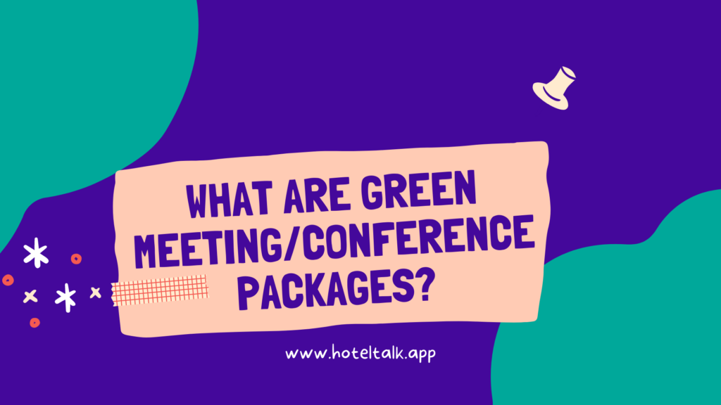 What are Green Meeting/Conference Packages? - HotelTalk - For Hoteliers ...